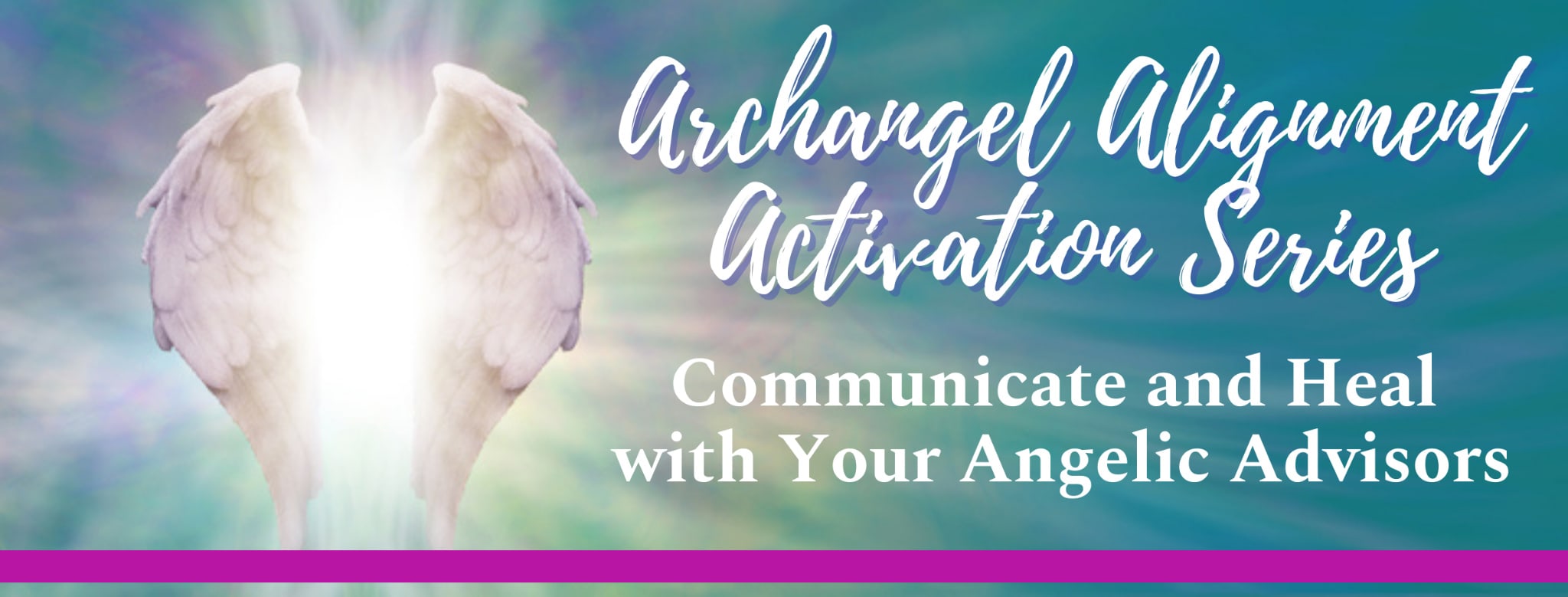 Archangel Alignment Activation Series: Your Angelic Advisors
